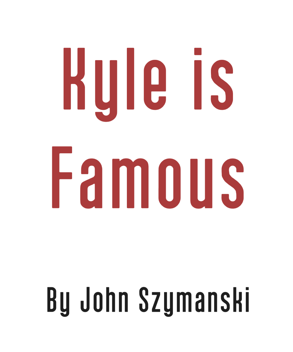 Kyle is Famous – playingeversince